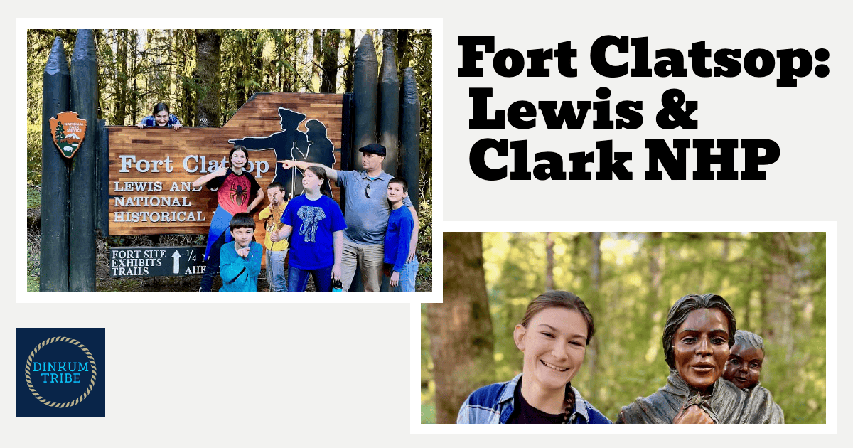 Kids at Fort Clatsop: Lewis and Clark National Historical Park - Dinkum ...