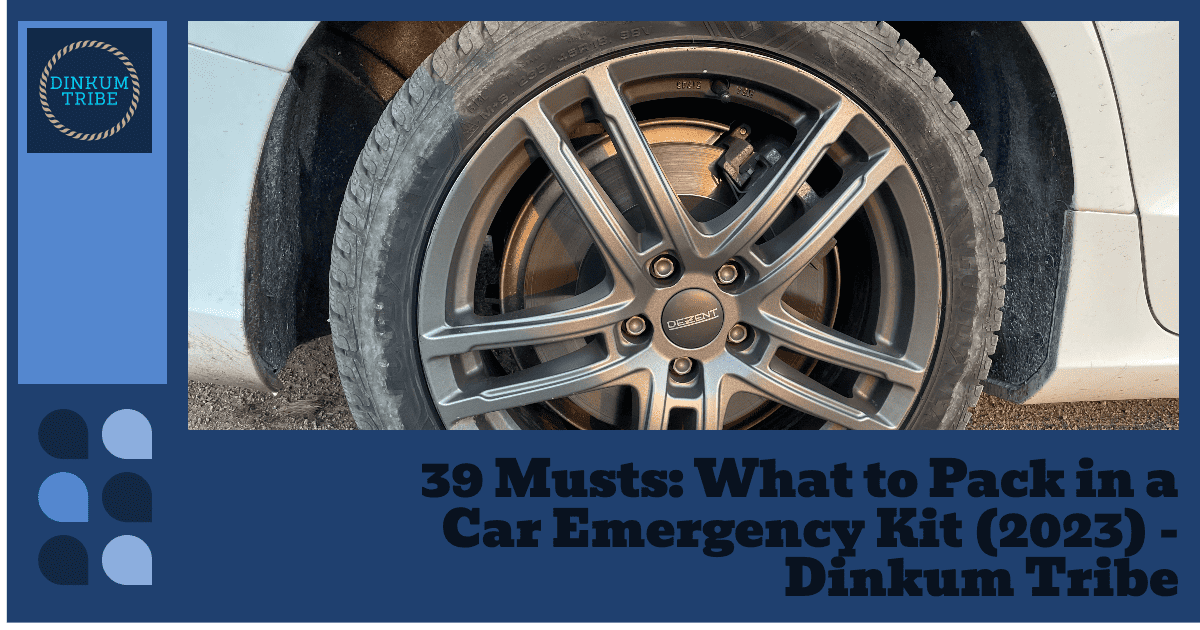39 Musts: What to Pack in a Car Emergency Kit - Dinkum Tribe