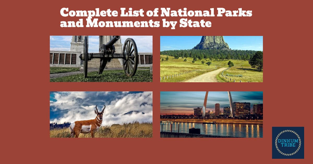Your List of National Parks and Monuments by State - Dinkum Tribe