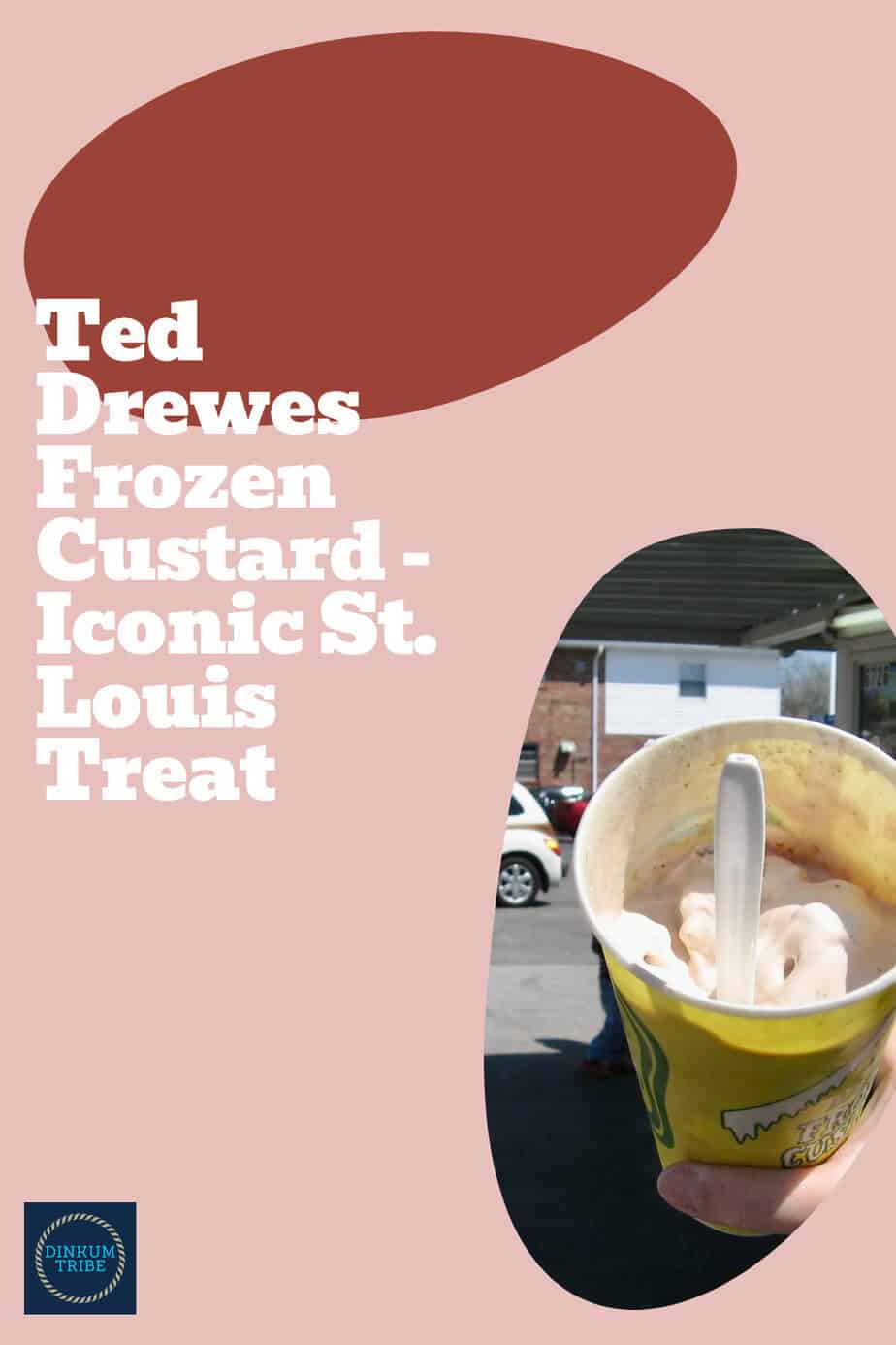 Ted Drewes Frozen Custard - Iconic St. Louis Treat - Dinkum Tribe
