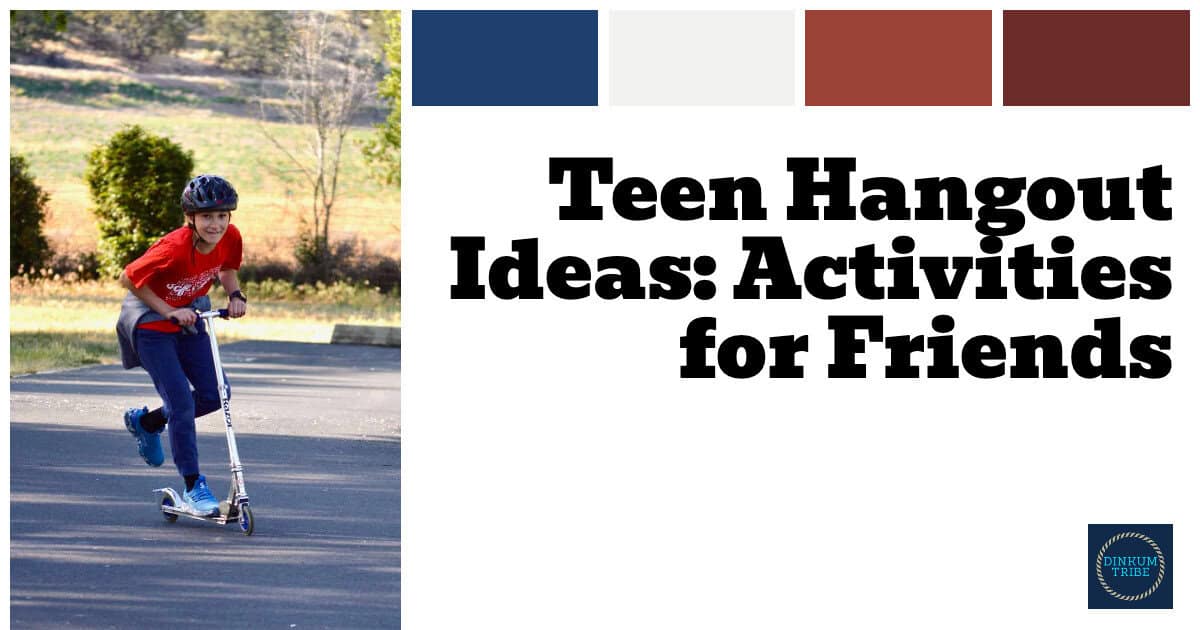 71+ Fun Teen Hangout Ideas: Activities for Friends - Dinkum Tribe