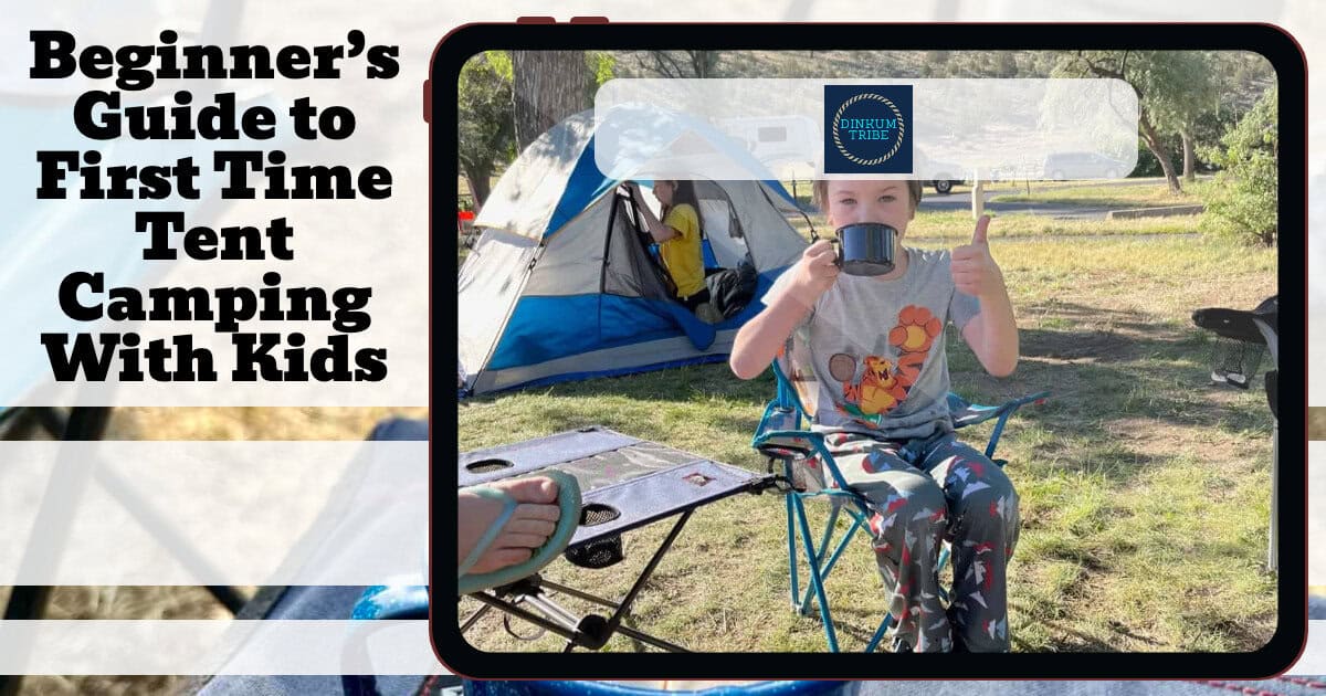 Beginner’s Guide to First Time Tent Camping With Kids - Dinkum Tribe